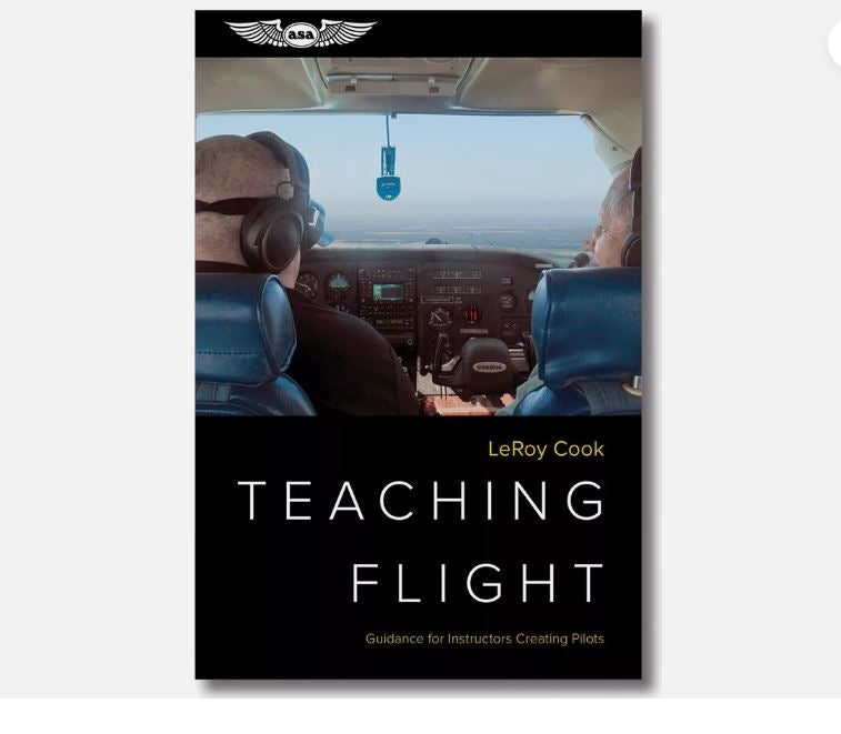 Teaching Flight Softcover Book for CFIs by LeRoy Cook | Pilot Store ...